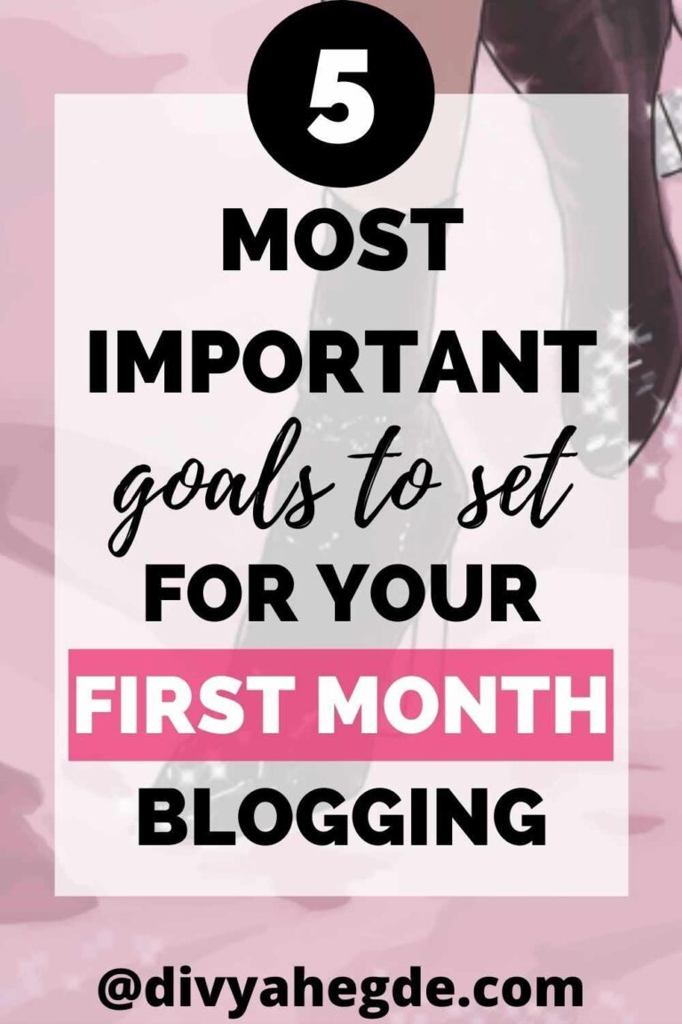How To Make The Most of Your First Month Blogging - Divya Hegde