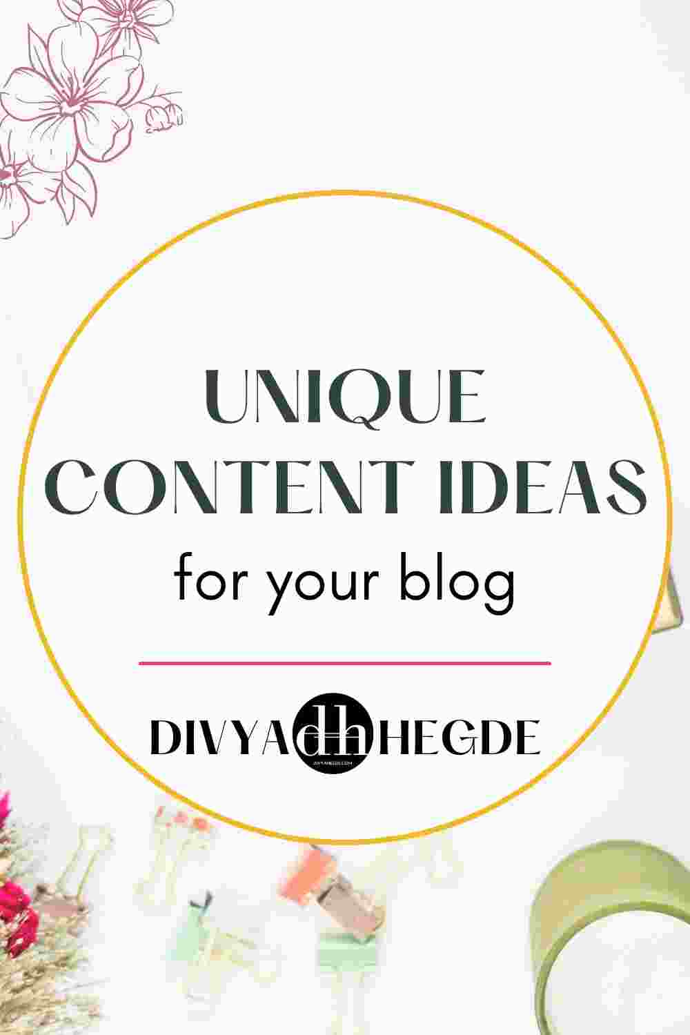 How To Generate Unique Content Ideas For Your Blog Divya Hegde How To Generate Unique Content Ideas For Your Blog Divya Hegde